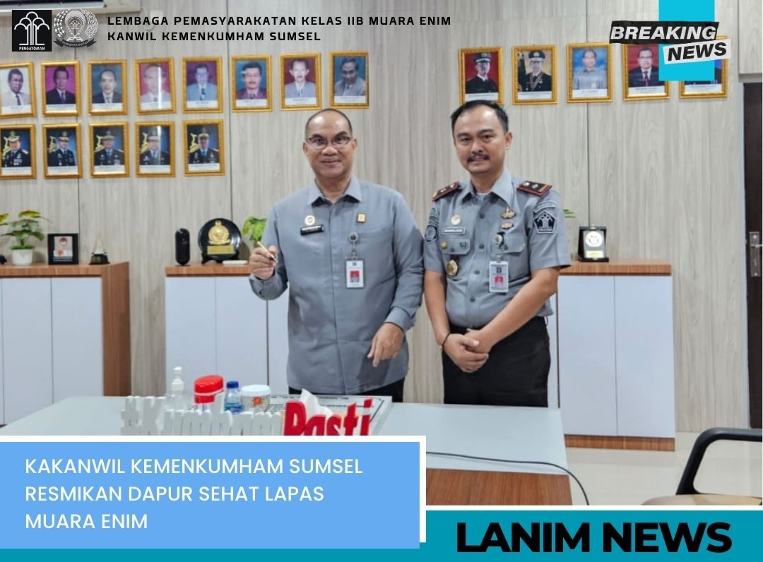 Kakanwil Kemenkumham Sumsel Resmikan Dapur Sehat Lapas Muara Enim ... Kakanwil Kemenkumham Sumsel Resmikan Dapur Sehat Lapas Muara Enim ...